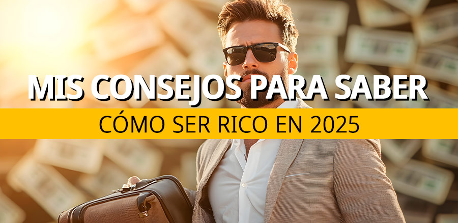 Mis consejos para saber cómo ser rico en 2025 | Mr Madurga